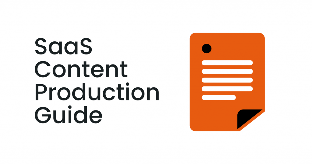 SaaS Content Production Guide for 2022