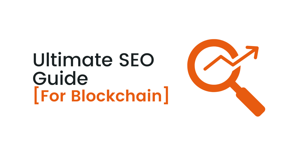 The Complete Guide to Blockchain SEO & Organic Marketing