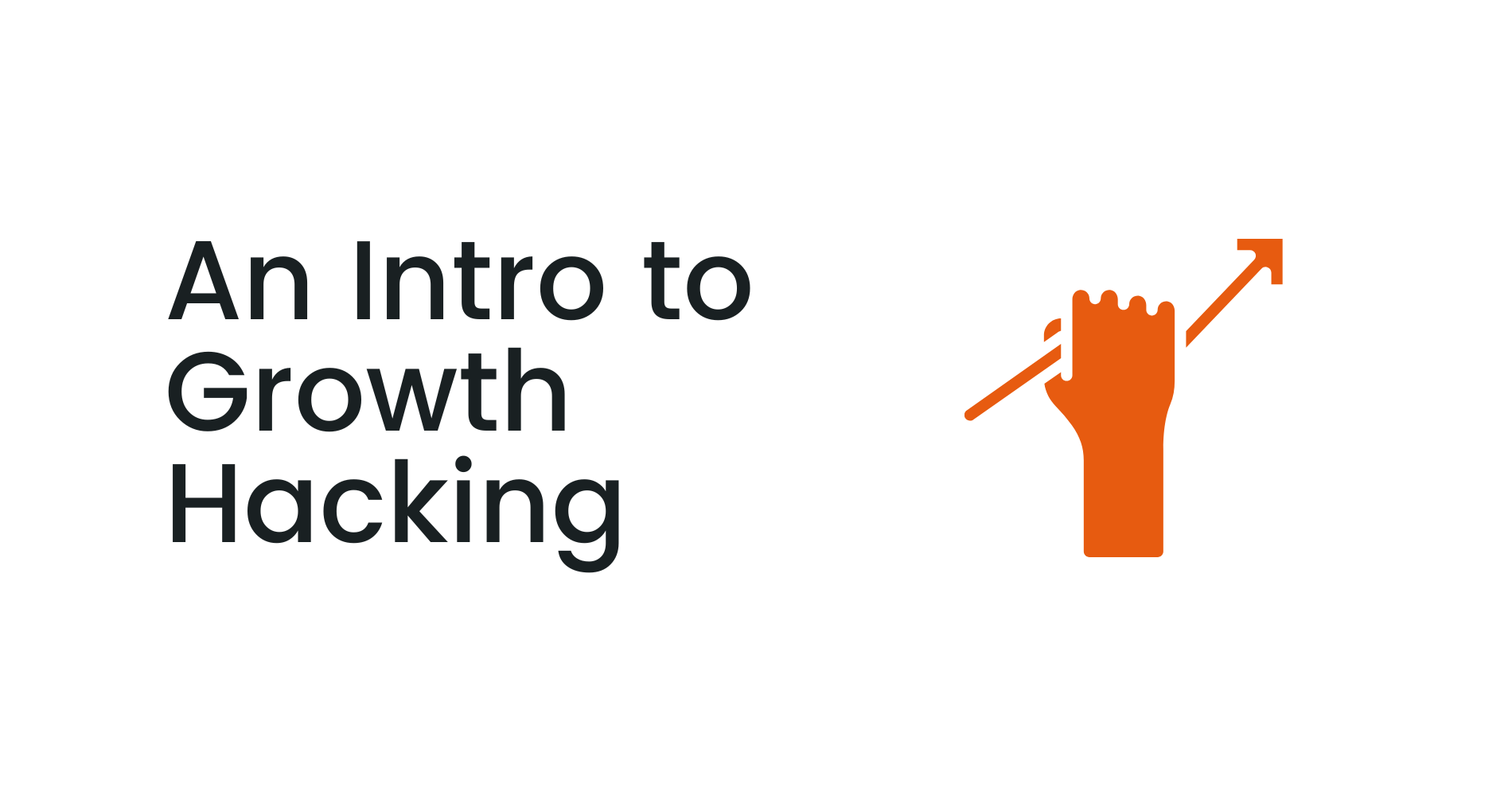 Growth Hacking: An Introduction (With Examples)